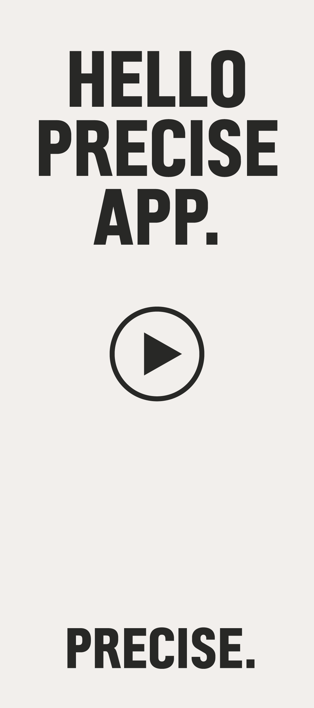 Hello. We're Precise.